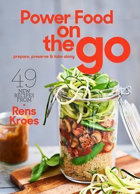 Power Food On the Go: Prepare, Preserve, a- hardcover, Rens Kroes ...