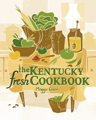 Kentucky Fresh Cookbook by Maggie Green (2011, Trade Paperback) for ...