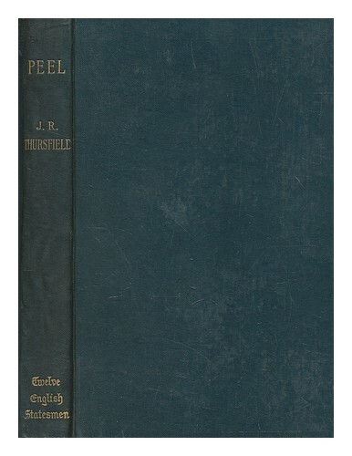 THURSFIELD, JAMES R. (JAMES RICHARD) (1840-1923) Peel / by J.R ...