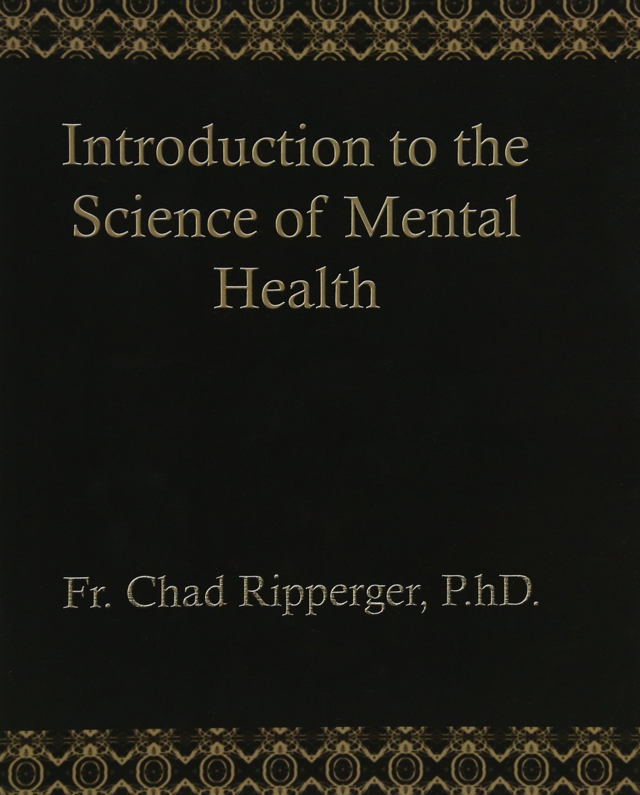 Introduction to the Science of Mental Health Ripperger, Fr. Chad A. | eBay
