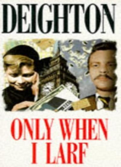 Only When I Larf By Len Deighton. 9780751513905 9780751513905| eBay