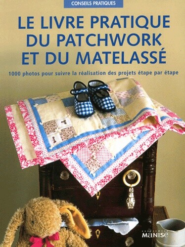 Le livre pratique du patchwork et du matelasse Isabel Stanley Jenny Watson Glori | eBay