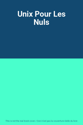 Unix Pour Les Nuls | eBay