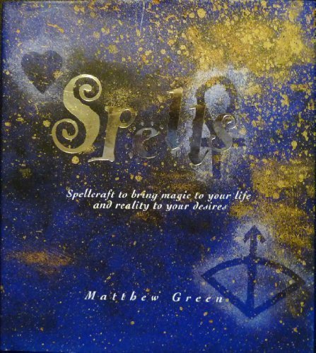 Spells : Spellcraft to Bring Magic to Your Life By Matthew Green | eBay