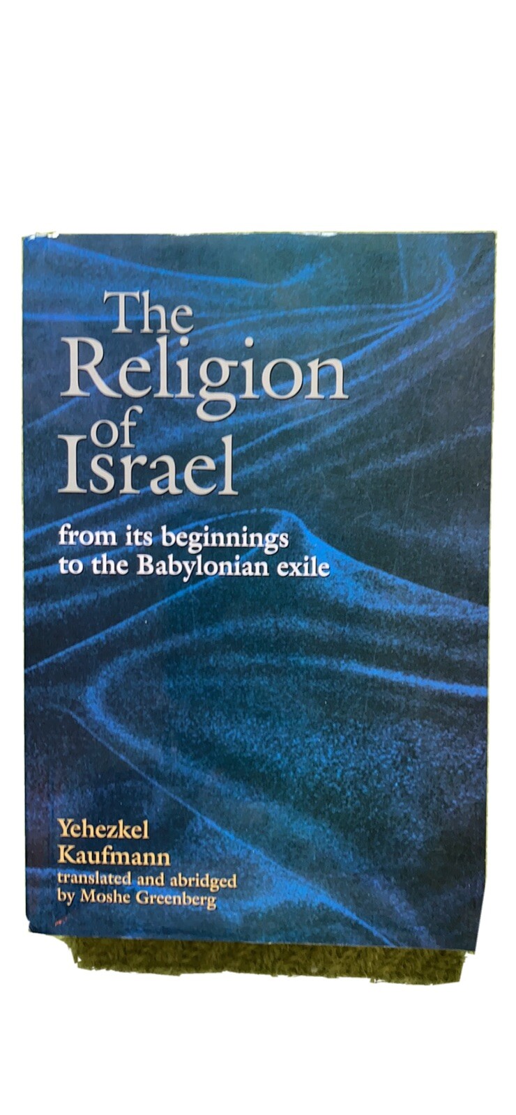 Religion of Israel : From Its Beginnings to the Babylonian Exile by ...