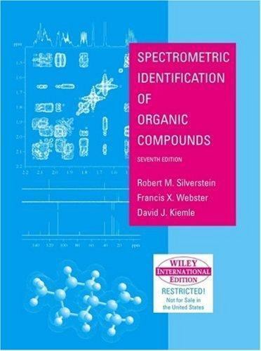 Spectrometric Identification of Organic Compounds by David J. Kiemle ...
