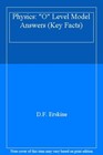 Physics: "O" Level Model Answers (Key Facts) By D.F. Erskine | eBay