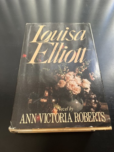 LOUISA ELLIOT by Ann V. Roberts 1st/ 1st Contemporary Books 1989, HCJ ...