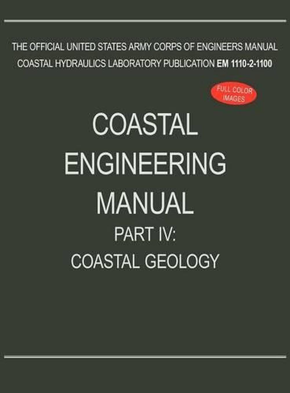 Coastal Engineering Manual Part IV: Coastal Geology (EM 1110-2-1100) by ...