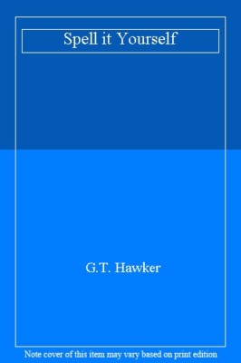 Spell it Yourself By G.T. Hawker. 9780198341352 9780198341352 | eBay UK