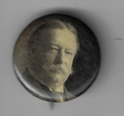 7/8" B & W Wm Taft Presidential Campaign Pin Likely From 1908 #4 No ...