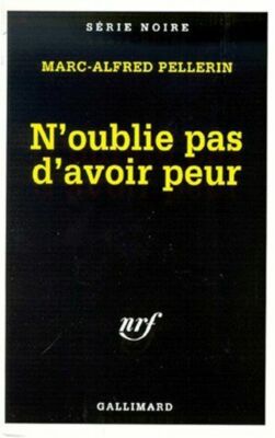 N Oublie Pas D Avoir Peur | Pellerin Marc-A | Très bon état | eBay