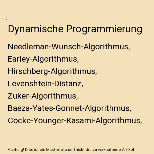 Dynamische Programmierung: Needleman-Wunsch-Algorithmus, Earley-Algorithmus, Hir 9781158941605 ...