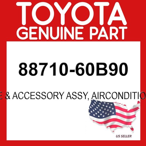 TOYOTA GENUINE OEM 88710-60B90 TUBE & ACCESSORY ASSY, AIRCONDITIONER ...