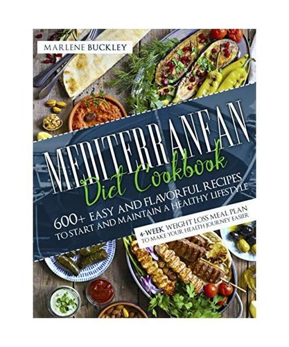 Mediterranean Diet Cookbook: 600+ Easy and Flavorful Recipes to Start ...
