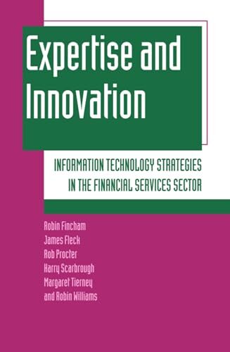 Expertise and Innovation: Information Technology Strategies in the ...