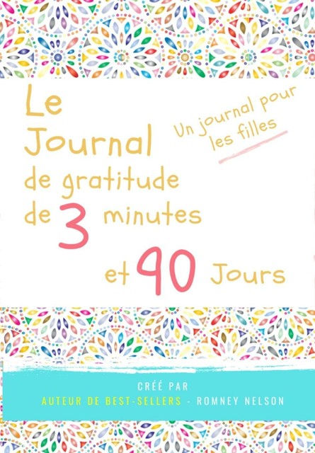 Le journal de gratitude de 3 minutes et 90 jours - Un Journal Pours Les ...