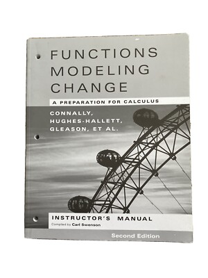 Functions Modeling Change, Instructors Manual, A Preparation 4 Calculus ...