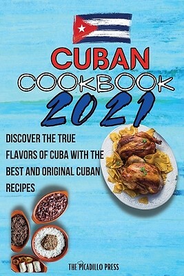 Cuban Cookbook 2021 Discover True Flavors Cuba B by Press Picadillo ...