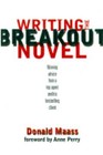 Writing the Breakout Novel: Insider Advice for Taking Your Fiction to ...