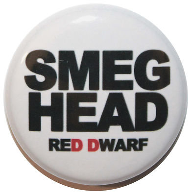 1" (25mm) Red Dwarf 'SMEG HEAD" Button Badge Pin - High Quality -MADE ...