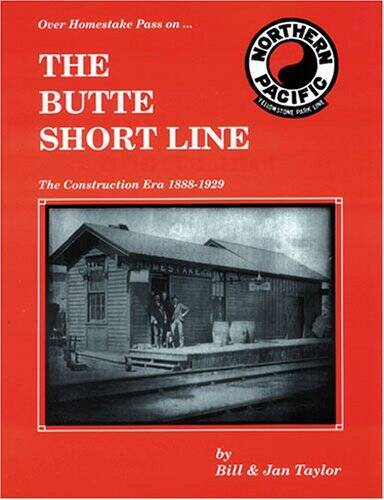 The Butte Short Line: The Construction Era, 1888-1929 - Paperback ...