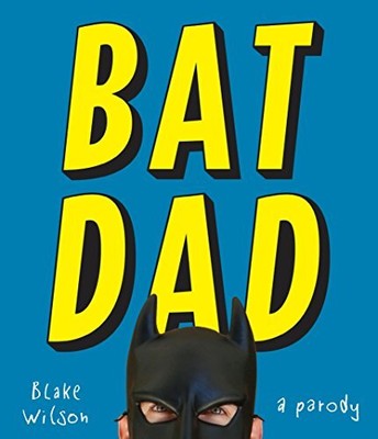 Batdad: A Parody, Wilson, Associate Professor of Music 9780451495501| eBay