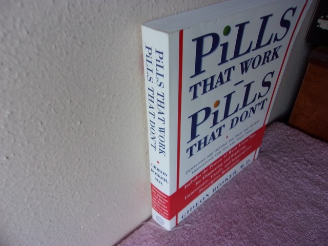 Pills That Work, Pills That Don't : Demanding and Getting the Best and ...