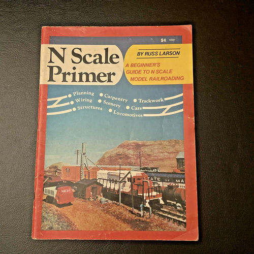 N Scale Primer: A Beginners Guide to N Scale Model Railroading, Russ ...
