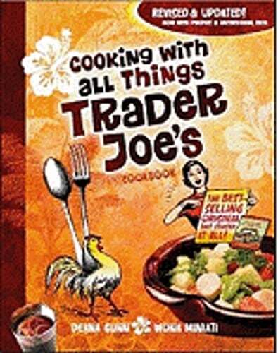 Cooking with All Things Trader Joe's Cookbook by Deana Gunn: New ...