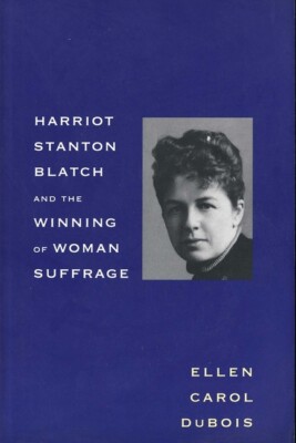 Harriot Stanton Blatch And The Winning Of Woman Suffrage 9780300080681 ...