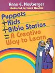 Puppets + Kids + Bible Stories = A Creative Way to Learn by Anne E. Neuberger (2001, Hardcover ...