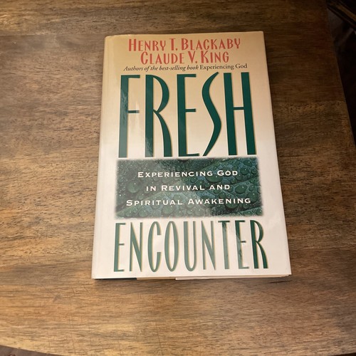 Fresh Encounter : Experiencing God in Revival and Spiritual Awakening ...