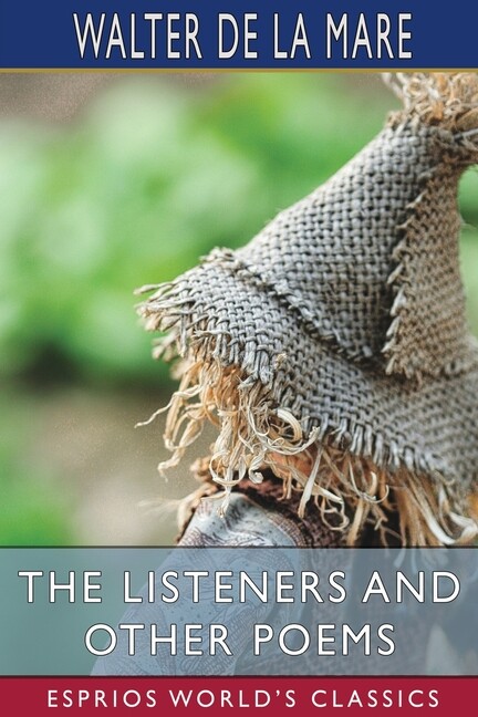 Listeners and Other Poems (Esprios Classics) by Walter de la Mare (2022 ...