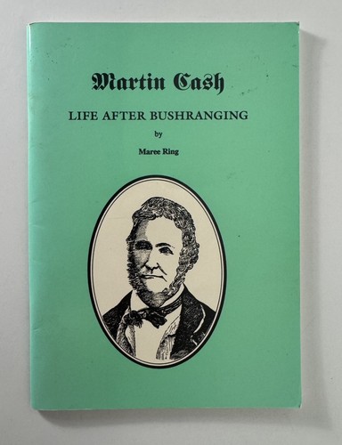 ‘Martin Cash: Life After Bushranging’ by Maree Ring (1993 Paperback ...
