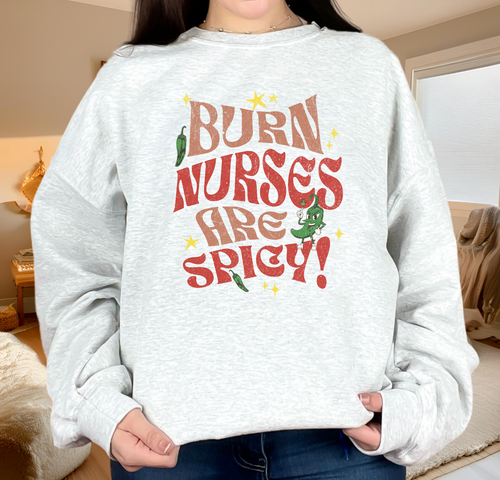 Funny Burn Nurse Sweatshirt | Burn Unit Critical Care Nurse Shirt ...