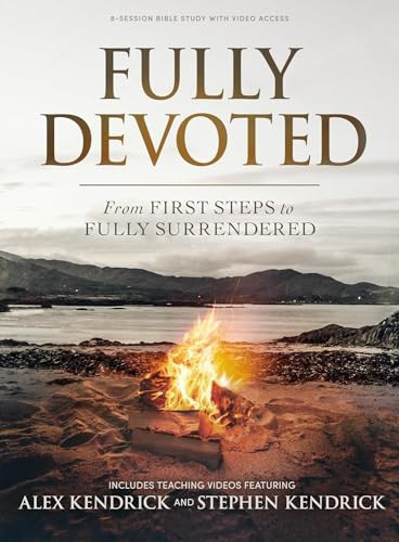 Fully Devoted - Bible Study Book with Video Access: From First Steps to ...