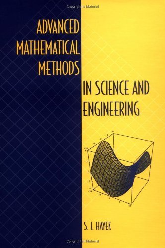 ADVANCED MATHEMATICAL METHODS IN SCIENCE AND ENGINEERING By S I Hayek ...
