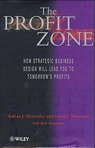 The Profit Zone: How Strategic Business Design Will Lead You to ...