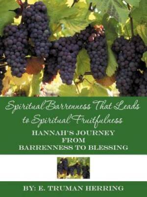 Spiritual Barrenness That Leads to Spiritual Fruitfulness: Hannahs ...