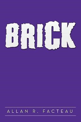 Brick by Facteau, Allan R. -Paperback | eBay Australia