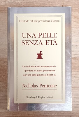 NICHOLAS PERRICONE-UNA PELLE SENZA ETA'-SPERLING & KUPFER ED.-2003 | eBay