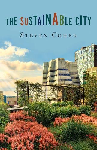 Steven Cohen The Sustainable City (Poche) 9780231182058 | eBay