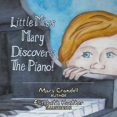 Little Miss Mary Discovers the Piano by Mary Crandell (Paperback, 2015 ...