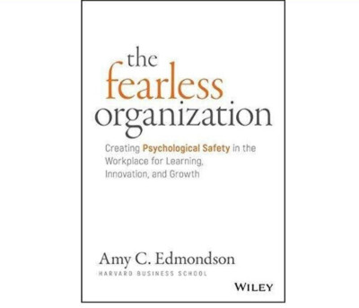 The Fearless Organization: Creating Psychological | Free UK Shipping ...