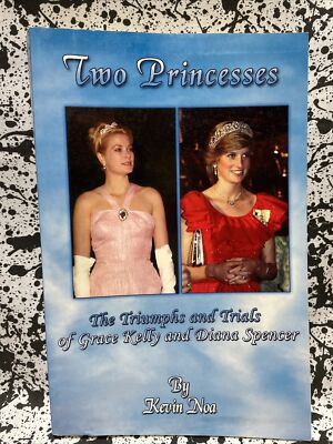 Two Princesses TRIUMPHS & Trials Grace Kelly & Diana Spencer SIGNED by ...