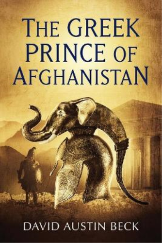 David Austin Beck Greek Prince of Afghanistan (Poche) Greco-Bactrian ...