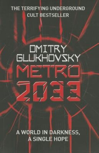 Metro 2033: The novels that inspired the bestselling games (Metro ...