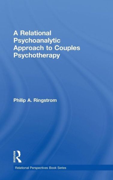Relational Perspectives Book Ser.: A Relational Psychoanalytic Approach ...