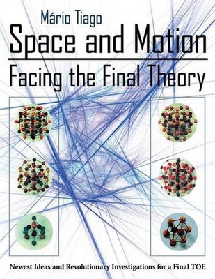 Space and Motion - Facing the Final Theory: Newest Ideas and ...